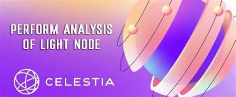 Celestia Light Node Performance Analysis By Mega Nathan Medium