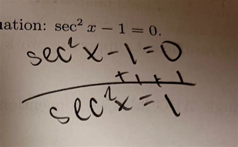 Solved Ation Sec2x 1 0sec2x 1 0x 1sec2x 1