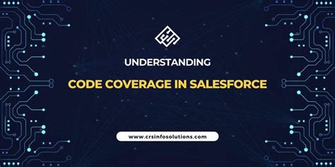 Crs Info Solutions On Linkedin Understanding Code Coverage In Salesforce A Comprehensive Guide