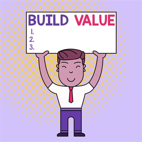 Conceptual Hand Writing Showing Build Value Business Photo Text