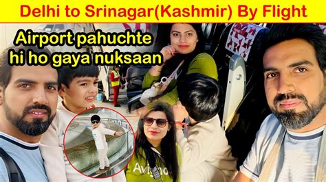 Delhi To Srinagar Kashmir By Flight Kashmir Trip Day 1 Part 1