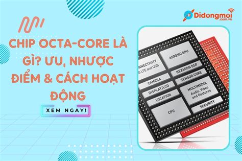 Octa Là Gì Tìm Hiểu Công Nghệ Octa Core Và Y Octa Đột Phá