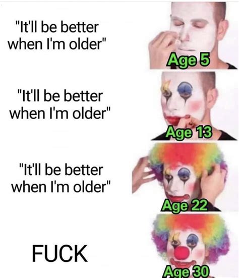Anyone Else Think They Would Just Magically Feel Better When They Grew