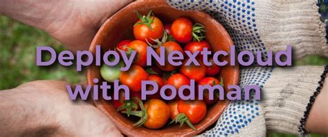 my journey setting up nextcloud under podman r nextcloud