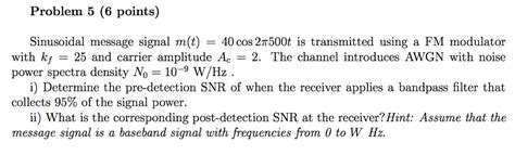 Solved Problem Points Sinusoidal Message Signal M T Chegg