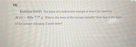 Solved RADIOACTIVITY The Mass Of A Radioactive Isotope At Chegg Com