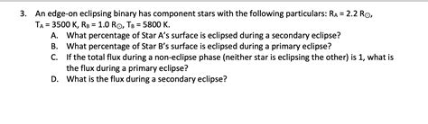 Solved 3 An Edge On Eclipsing Binary Has Component Stars