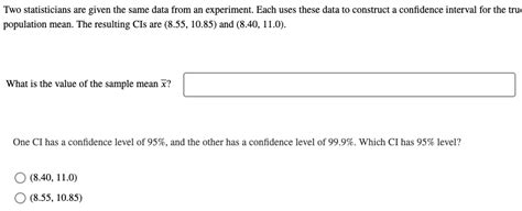 Solved Two Statisticians Are Given The Same Data From An Chegg Com