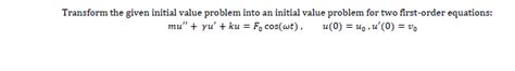 Solved Transform The Given Initial Value Problem Into An Chegg