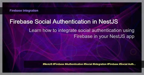 Grandreves On Linkedin Using Firebase For Social Authentication In Nestjs