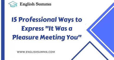 15 Professional Ways To Express It Was A Pleasure Meeting You