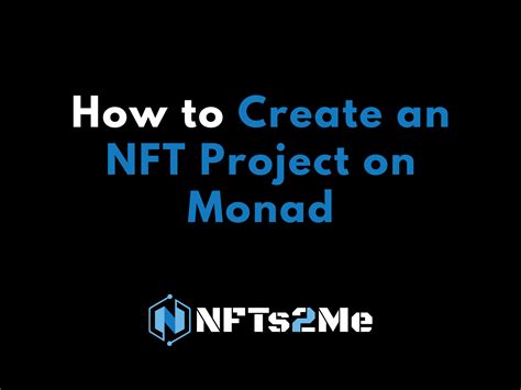 How To Create An Nft Project On Monad With Nfts2me Nfts2me