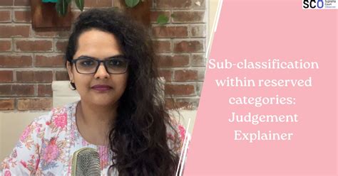Reservations And Sub Classification Of Sc Sts A Mixed Bag For Substantive Equality Supreme
