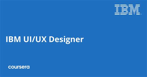 Ibm Uiux Designer Professional Certificate Coursera