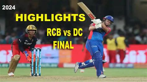 Rcb W Vs Dc W Wpl Final Highlights 2024 Final Match Scorecard