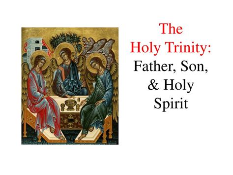 Ppt The Holy Trinity Father Son And Holy Spirit Powerpoint