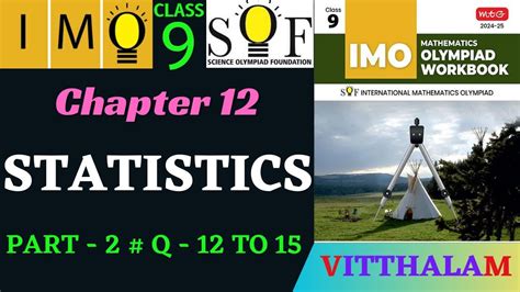Class 9 Imo Sof Olympiad Chapter 12 Statistics Part 2 Q 12 To 15 Mtg 2024