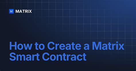 How To Create A Matrix Smart Contract Matrix