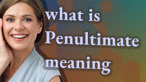What Is The Meaning Of Penultimate Word