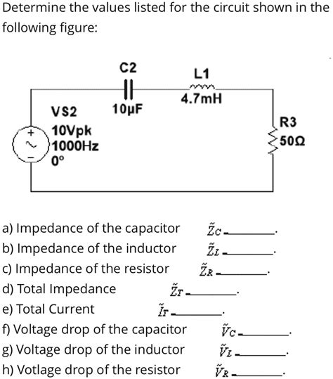 Determine The Values Listed For The Circuit Shown In The Following