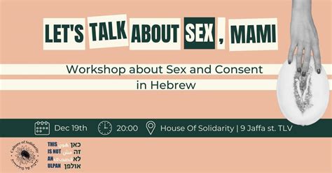 Lets Talk About Sex Mami Hebrew Workshop On Sex And Consent House Of Lets Talk About Sex Mami Hebrew Workshop On Sex And Consent House Of