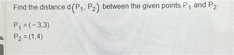 Solved Find The Distance Dp1p2 ﻿between The Given Points