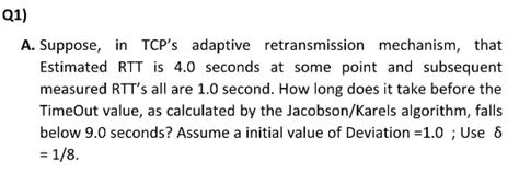 Solved Q1 A Suppose In Tcps Adaptive Retransmission