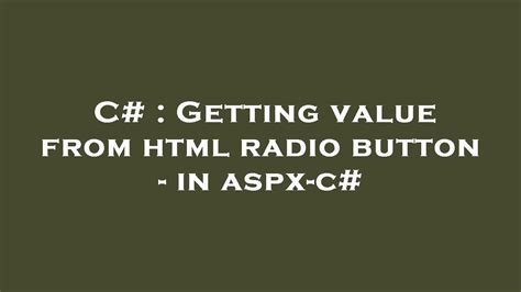 C Getting Value From Html Radio Button In Aspx C Youtube