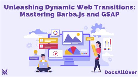 Docsallover Unleashing Dynamic Web Transitions Mastering Barbajs