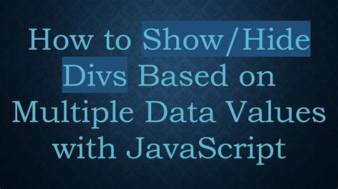 How To Showhide Divs Based On Multiple Data Values With Javascript