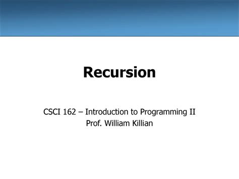 Csci 162 Introduction To Programming Ii Prof William Killian Ppt