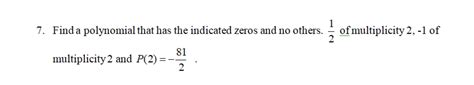 solved 7 find a polynomial that has the indicated zeros and