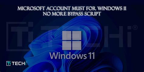 Microsoft Removes Internet And Account Bypass From Windows 11 Setup
