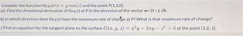 Solved Consider The Function F X Y Z X Y Cos Z Chegg