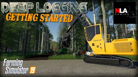 Farming Simulator 19 Deep Logging Getting Started YouTube