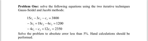 Solved Problem One Solve The Following Equations Using The