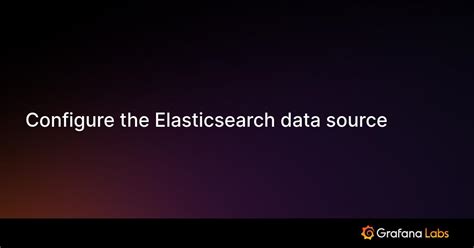 Configure The Elasticsearch Data Source Grafana Documentation