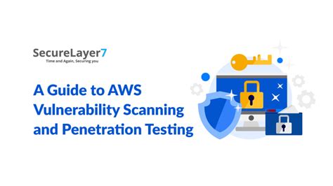 A Guide To Aws Vulnerability Scanning And Penetration Testing