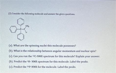 Solved Consider The Following Molecule And Answer The Chegg