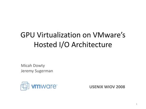 PPT GPU Virtualization On VMwares Hosted I O Architecture PowerPoint Presentation ID 816268