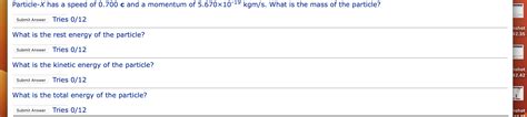 Solved Particle X Has A Speed Of 0 700c And A Momentum Of Chegg Com
