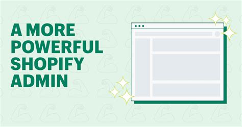 a more powerful approachable shopify admin experience — updates 2022