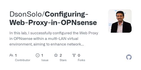 Github Dsonsoloconfiguring Web Proxy In Opnsense In This Lab I Successfully Configured The