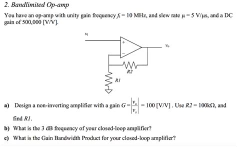Solved Bandlimited Op You Have An Op With Unity Chegg Com