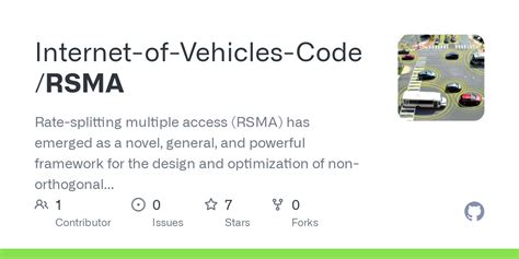 Github Internet Of Vehicles Code Rsma Rate Splitting Multiple Access Rsma Has Emerged As A