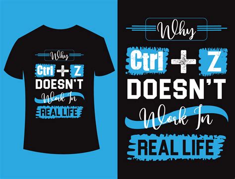 Why Ctrl Z Doesn T Work In Real Life T Shirt Design Print Ready Vector