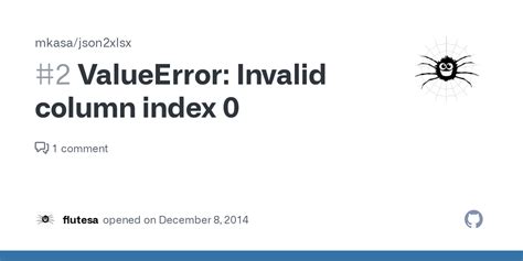 valueerror invalid column index 0 · issue 2 · mkasa json2xlsx · github