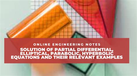 Solution Of Partial Differential Elliptical Parabolic Hyperbolic