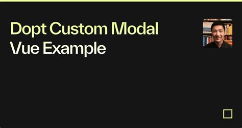 Dopt Custom Modal Vue Example Codesandbox