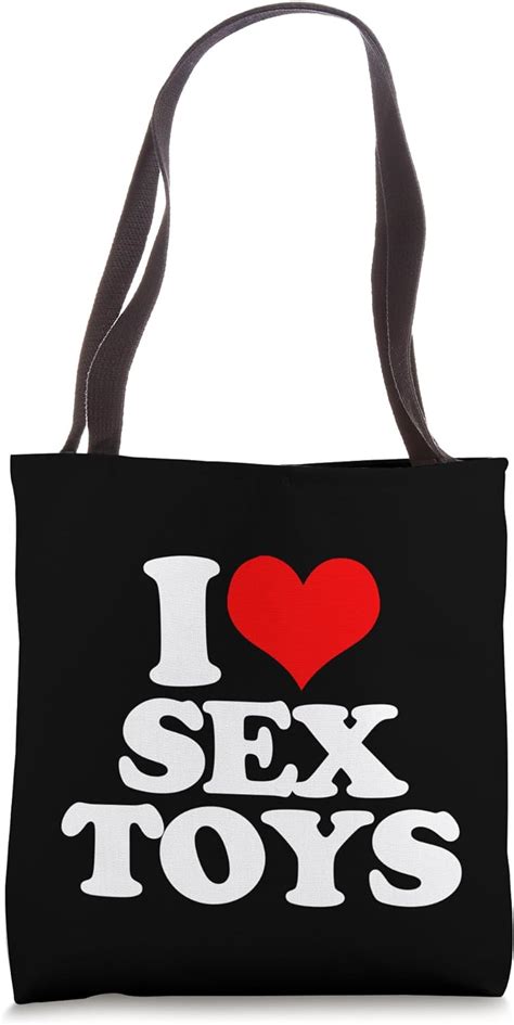 Amazon Com I Love Sex Toys Funny Saying Sarcastic Cute Cool Novelty Tote Bag Clothing